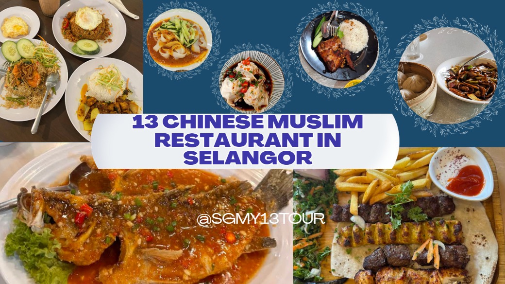 13 Best Chinese Muslim Restaurants in KL & Selangor