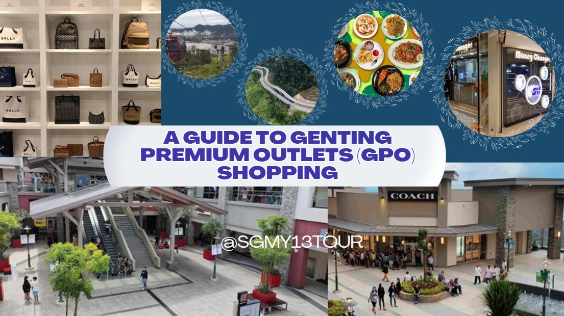Genting Premium Outlets (GPO) Guide: Stores, Dining & Tips